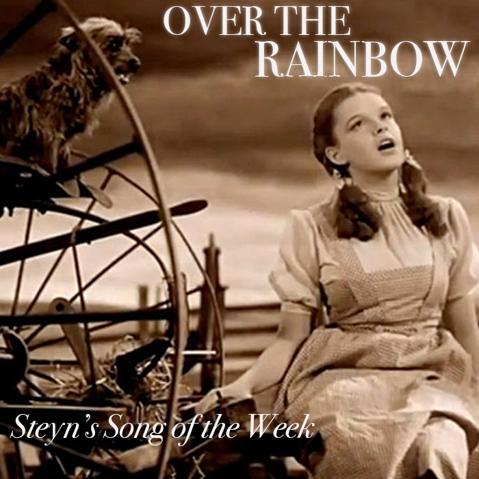 Over the Rainbow: Steyn's Serenade Radio Song of the Week :: SteynOnline