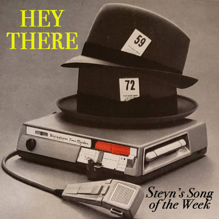 Hey There: Steyn's Song of the Week :: SteynOnline